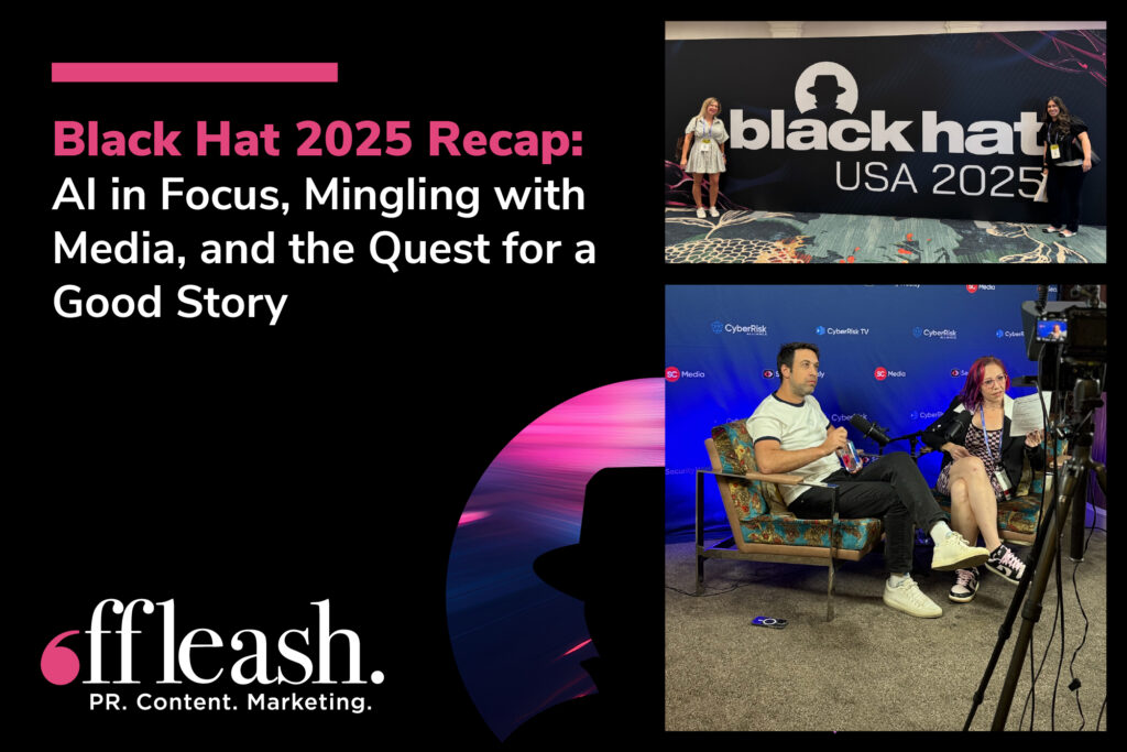 Black Hat 2025 Recap: AI in Focus, Mingling with Media, and the Quest for a Good Story - Offleash PR